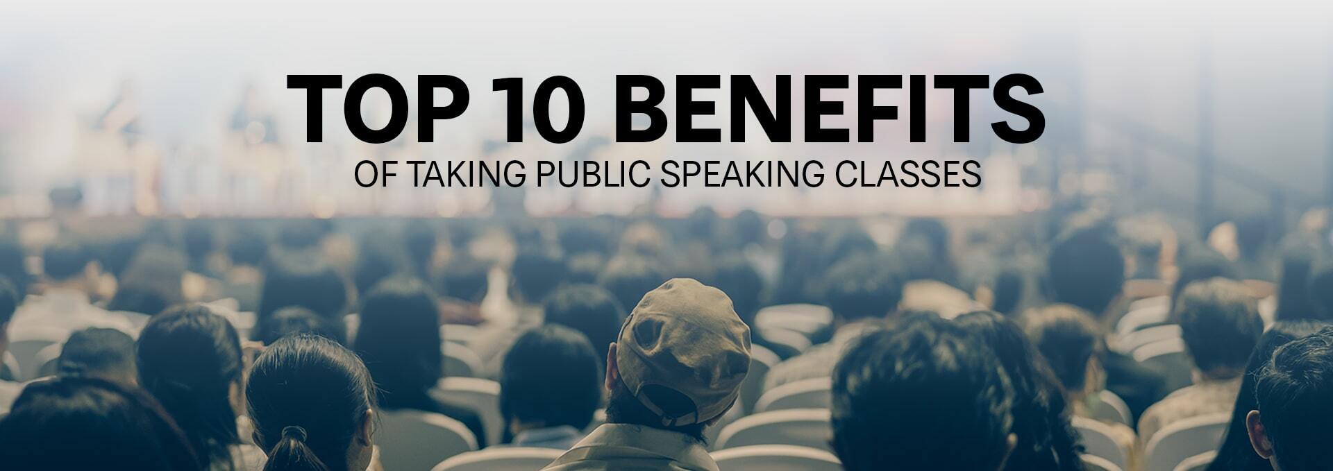 The Top 10 Benefits Of Taking Public Speaking Classes Orator Academy